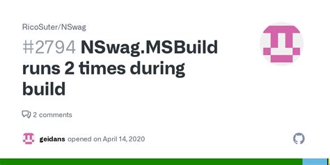 Nswagmsbuild Runs 2 Times During Build · Issue 2794 · Ricosuternswag · Github