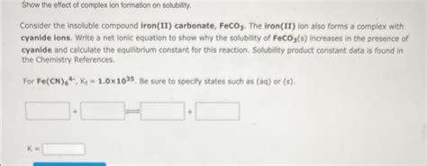Solved Show The Effect Of Complex Ion Formation On