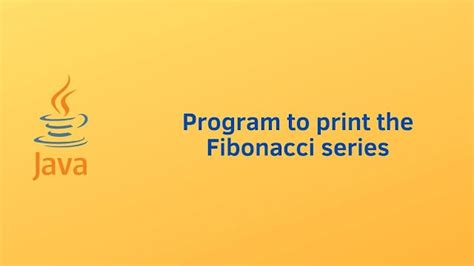 Java Program To Print The Fibonacci Series