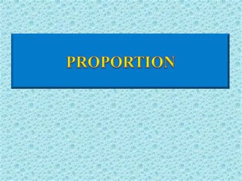 PPT PROPORTION PowerPoint Presentation Free Download ID