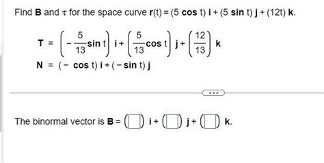 Solved B and τ for the space curve Chegg