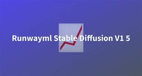 Runwayml Stable Diffusion V1 5 A Hugging Face Space By Spawnfile