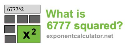 What is 6777 squared?
