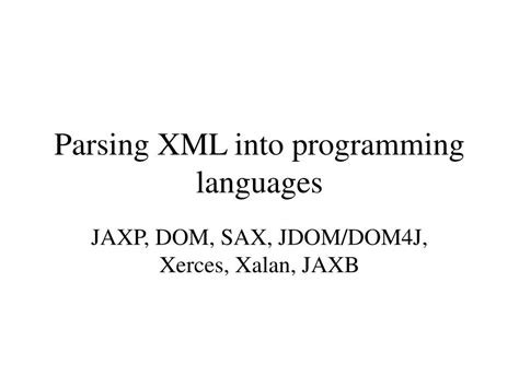 PPT Parsing XML Into Programming Languages PowerPoint Presentation Free Download ID
