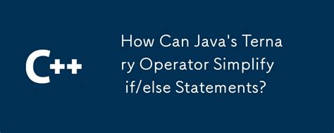 java的三元運算子如何簡化if else語句？ c php中文網