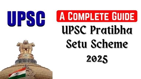 Upsc Pratibha Setu Scheme 2025 A Complete Guide