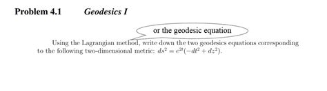 Solved Or The Geodesic EquationUsing The Lagrangian Method Chegg
