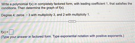 Solved Write A Polynomial Fx In Completely Factored Form With