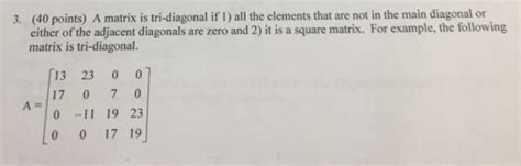 Solved 40 Points A Matrix Is Tri Diagonal If 1 All The