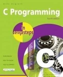 C Programming 4th Edition Buy C Programming 4th Edition By In Easy Steps At Low Price In India