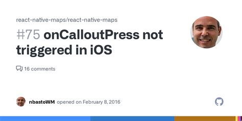 OnCalloutPress Not Triggered In IOS Issue React Native Maps React Native Maps GitHub