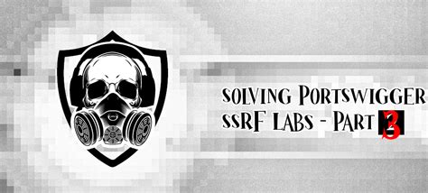 Solving Portswigger Ssrf Labs Final Part ~ Rehack
