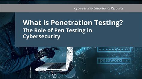 What Is Penetration Testing The Role Of Pen Testing In Cybersecurity Cybermaxx