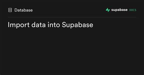 Import Data Into Supabase Supabase Docs