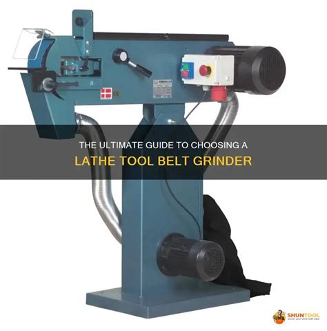 The Ultimate Guide To Choosing A Lathe Tool Belt Grinder Shuntool