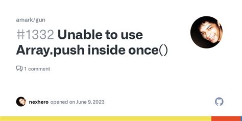 Unable To Use Arraypush Inside Once · Issue 1332 · Amarkgun · Github