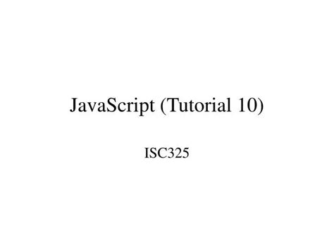 PPT JavaScript Tutorial 10 PowerPoint Presentation Free Download ID 394791
