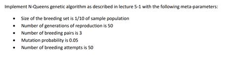 Solved Implement N Queens Genetic Algorithm As Described In
