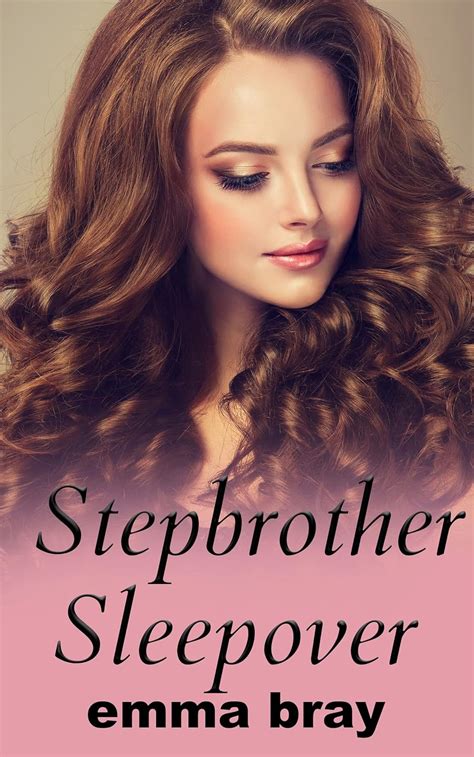 Stepbrother Sleepover A Forbidden Romance Sinful Stepbrothers Kindle Edition By Bray Emma