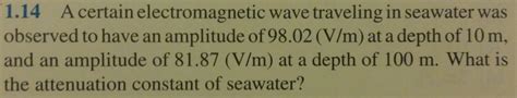 Solved A Certain Electromagnetic Wave Traveling In Seawater