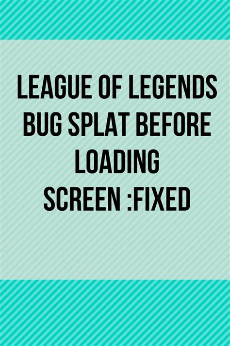 League Of Legends Bug Splat Before Loading Screen Fixed Em 2024 League Of Legends Bug Splat Before Loading Screen Fixed Em 2024