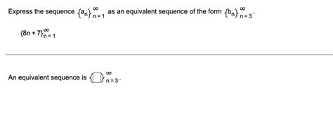 Solved ∞ ∞ Express The Sequence An N1 As An Equivalent