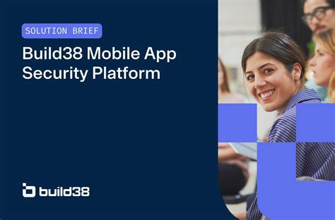 Build38 Mobile App Security Platform Build38 Solution Brief