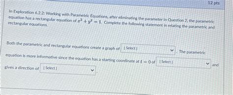solved 12ptsin exploration 6 2 2 working with parametric