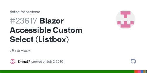 Blazor Accessible Custom Select Listbox · Issue 23617 · Dotnetaspnetcore · Github