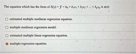 Solved The Equation Which Has The Form Of E Y Bo B1x1 B2x2 Bpxp Is An O