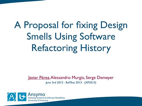 A Proposal For Fixing Design Smells Using Software Refactoring History Speaker Deck