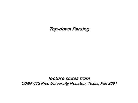 ppt top down parsing lecture slides from c omp 412 rice university