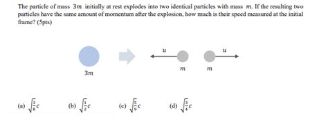 solved the particle of mass 3m initially at rest explodes