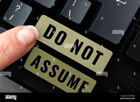 Sign Displaying Do Not Assume Business Concept Ask First To Avoid Misunderstandings Confusion