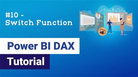 10 Using Switch Function Power Bi Dax Tutorial Power Bi Dax Tutorials Powerbi Youtube