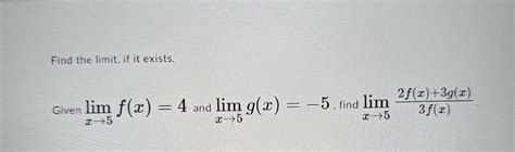 Solved Find The Limit ﻿if It Existsgiven Limx→5fx4 ﻿and
