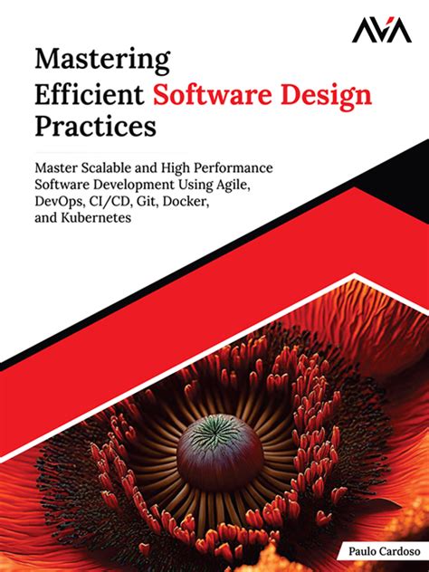 Mastering Efficient Software Design Practices Master Scalable And High