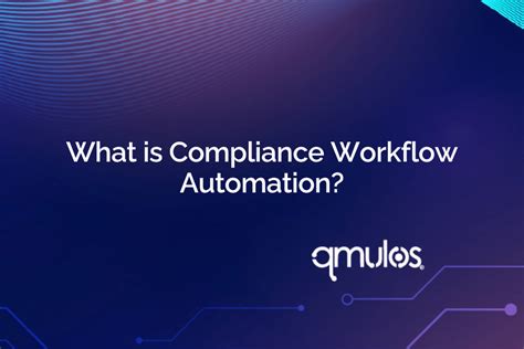 What Is Compliance Workflow Automation Qmulos