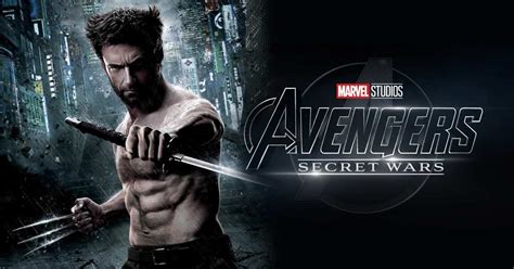 Avengers: Secret Wars Will Have Hugh Jackman’s Wolverine Fight Alongside Earth’s Mightiest ...