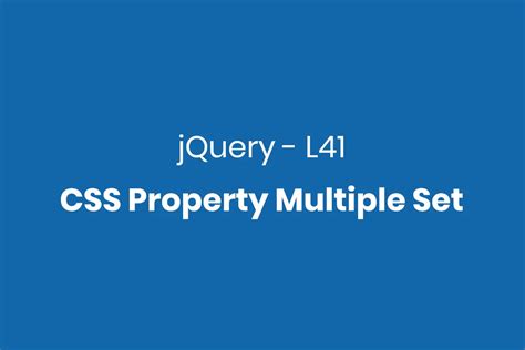 L41 Css Property Multiple Set Bapu Graphics