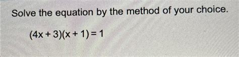 Solved Solve The Equation By The Method Of Your