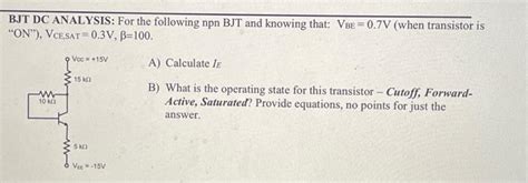 Solved BJT DC ANALYSIS For The Following Npn BJT And Chegg