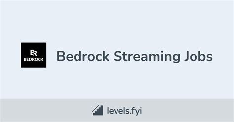 Bedrock Streaming Jobs Levelsfyi