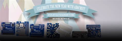 Adafruits End Of The Year Sale Is Still Happening With Up To 20 Off Select Raspberry Pi