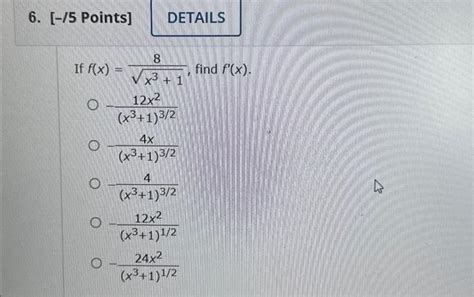 solved 6 [ 5 points] if f x o o den 8 6 details 12x2