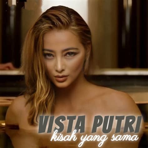 Stream Kisah Yang Sama By Vista Putri Listen Online For Free On