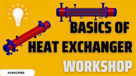 Workshop On Basics Of Heat Exchanger Design YouTube