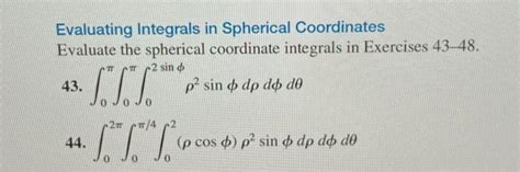 Solved Evaluating Integrals In Spherical Coordinates
