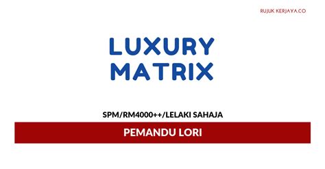 Luxury Matrix Sdn Bhd • Kerja Kosong Kerajaan