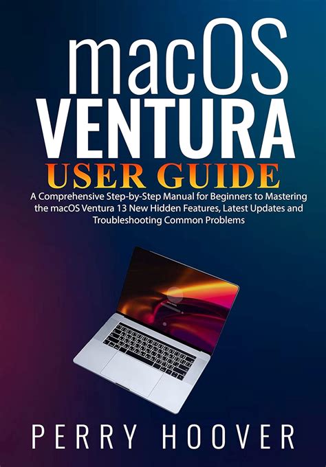 Macos Ventura User Guide A Comprehensive Step By Step Manual For